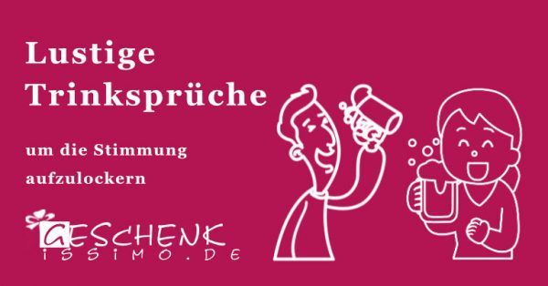 Lustige Trinksprüche - Geschenkissimo